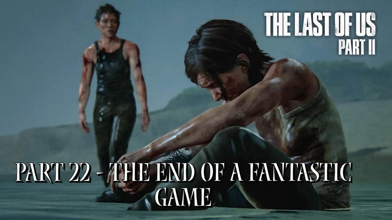 The Last of us Part ll Remastered Part 22 The Ending - YouTube