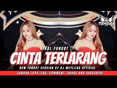 FUNKOT - CINTA TERLARANG [ VIRAL VERSION 2024 ] || DJ VIRAL FUNKOT 2024 || BY DJ MEYLIIAA OFFICIAL