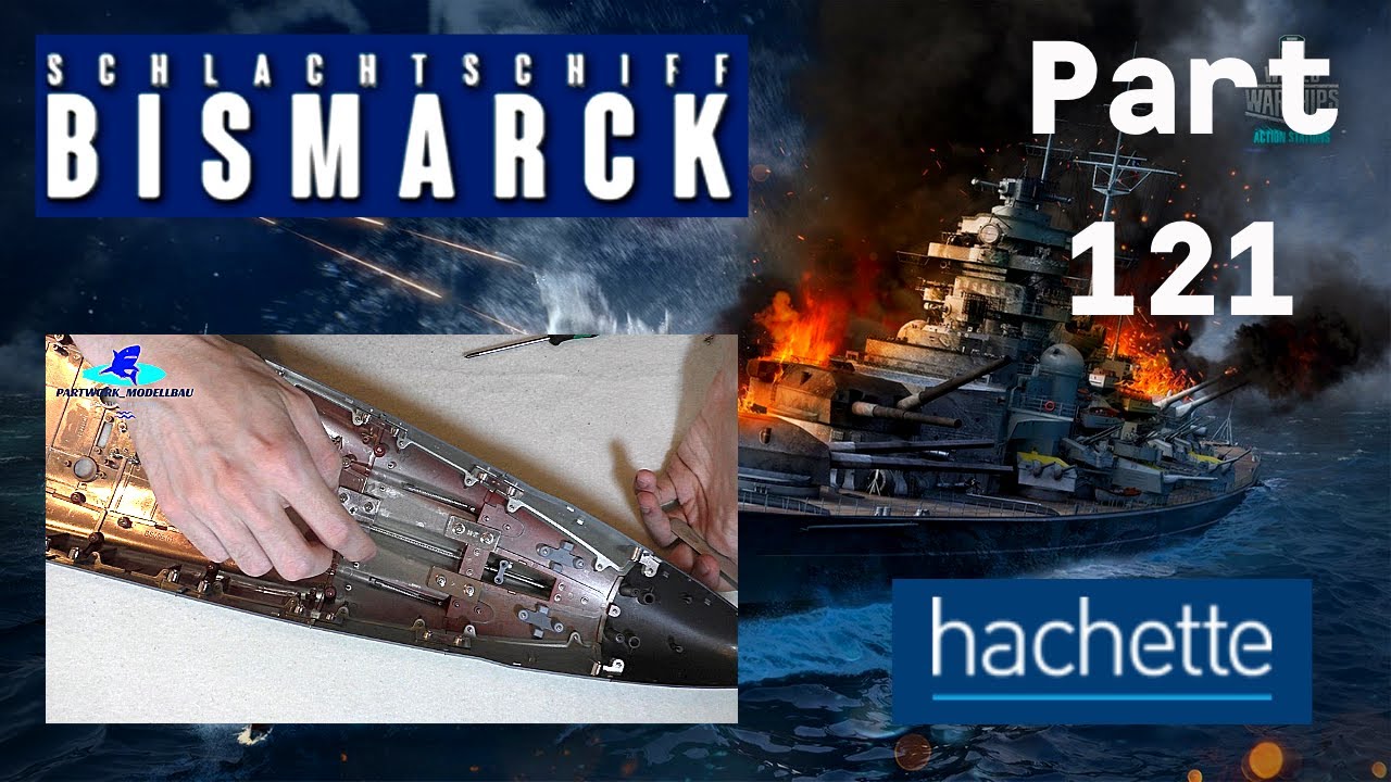 Hachette Schlachtschiff Bismarck (Metall) Part 121 - Montage des ...