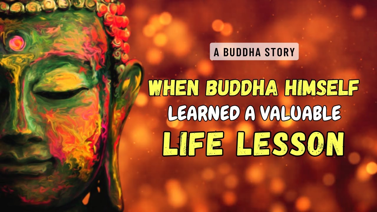 HOW DID BUDDHA HIMSELF LEARN A VALUABLE LIFE LESSON | A Buddha Story ...