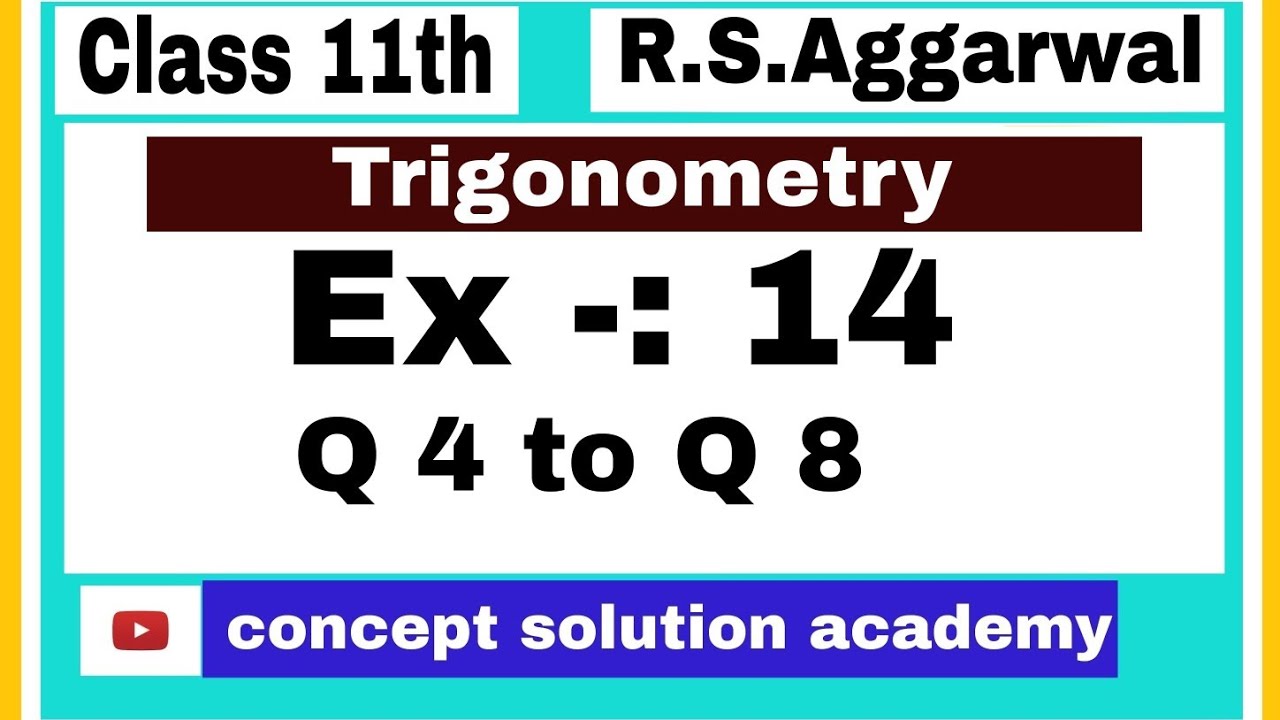Class 11th| Trigonometry | R.s.Aggarwal| Ex 14 ,Q 4 to 8 - YouTube