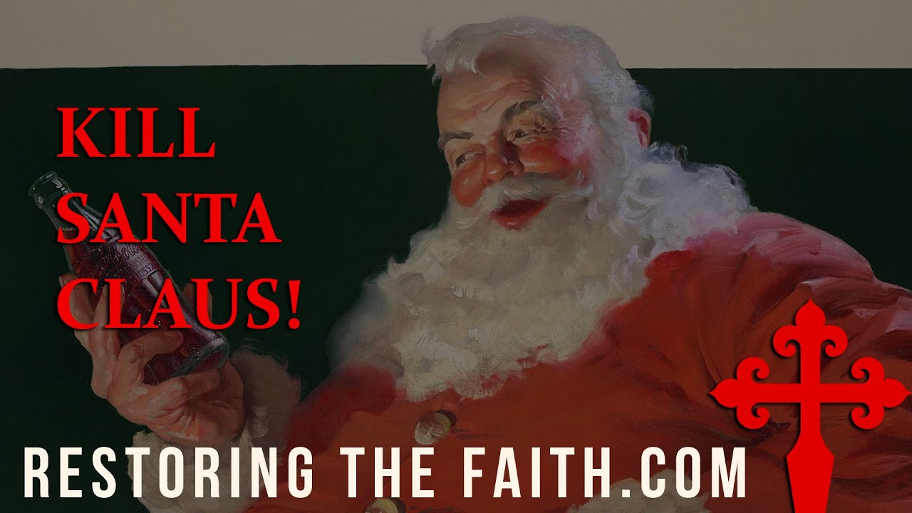 Killing Santa Claus - RESTORING THE FAITH MEDIA - YouTube