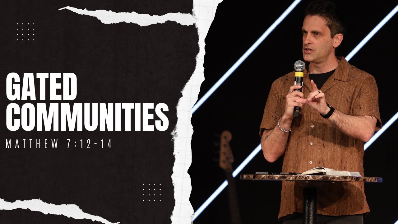 Gated Communities: Matthew 7:12-14 | a sermon on the narrow and wide ...