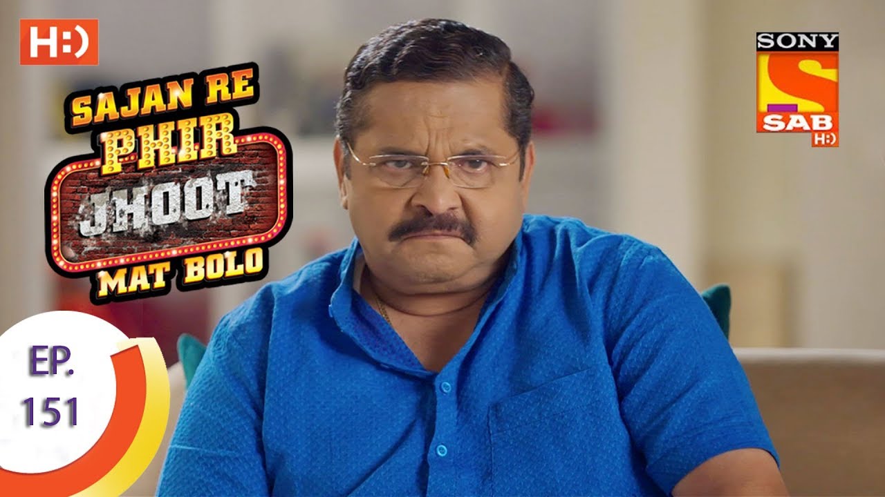 Sajan Re Phir Jhoot Mat Bolo - सजन रे फिर झूठ मत बोलो - Ep 151 - 21st ...