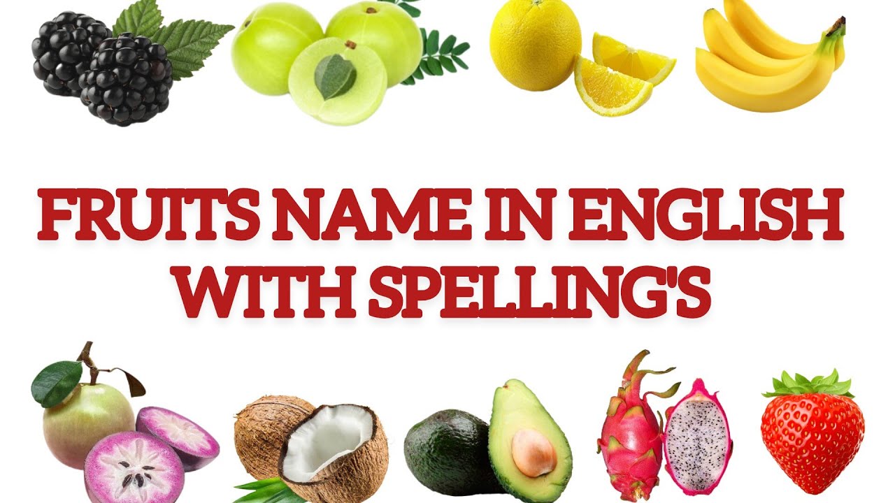 30 Fruits Name with Spelling's And Pictures In English for kids - YouTube