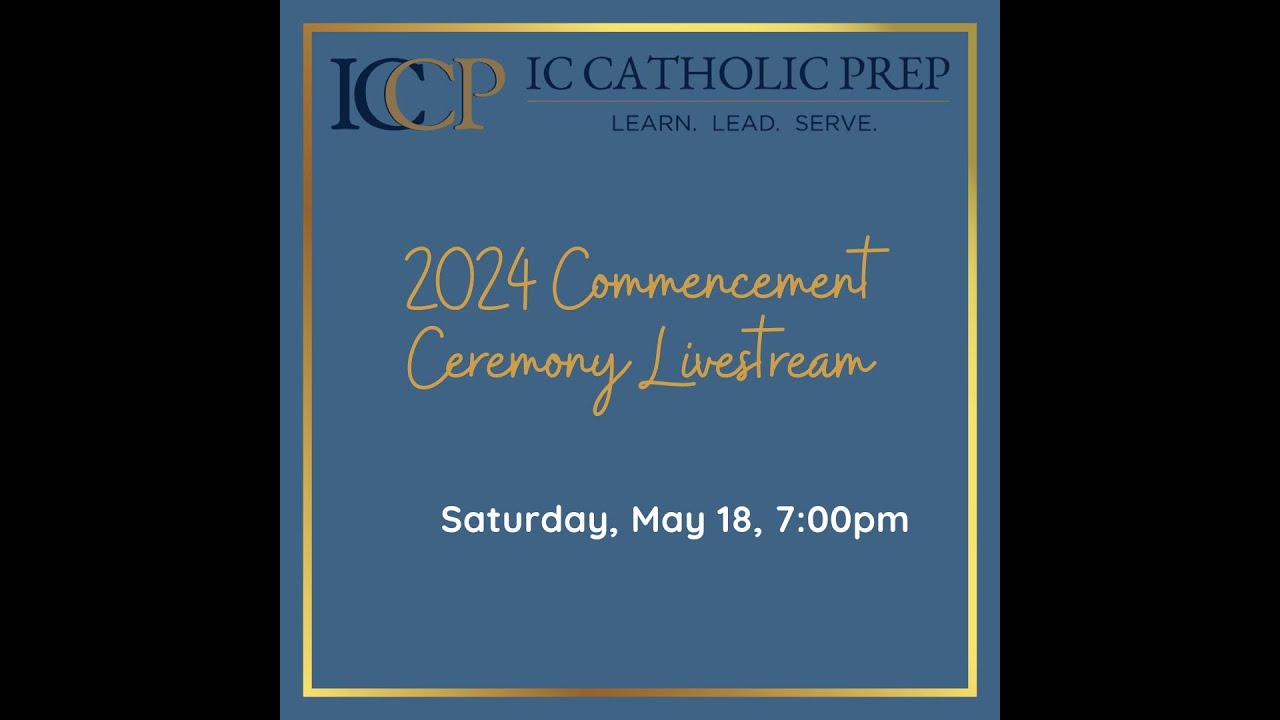 ICCP Graduation 7:00pm - 05/18/2024 - YouTube