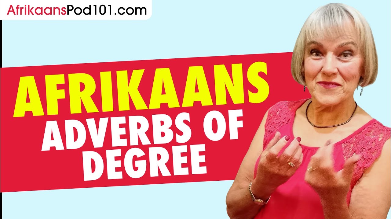 Adverbs of Degree - Afrikaans Grammar Rules - YouTube
