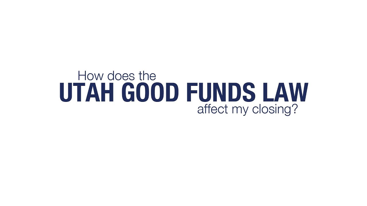 How does the Utah Good Funds Law affect my closing? | Title Guarantee ...