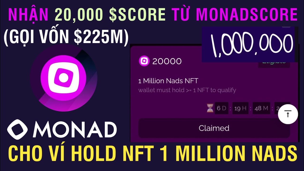 NHẬN 20,000 $SCORE TỪ DỰ ÁN MONADSCORE CHO VÍ HOLD NFT 1 MILLION NADS -DỰ ÁN DEPIN ĐẦU TIÊN HỆ ...