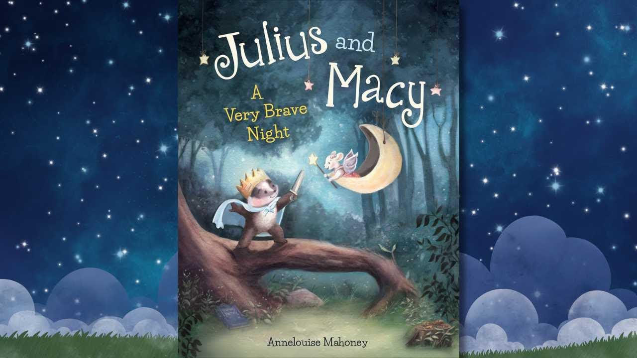 🌙 Kid's Book Read Aloud | Julius and Macy: A Very Brave Night by ...