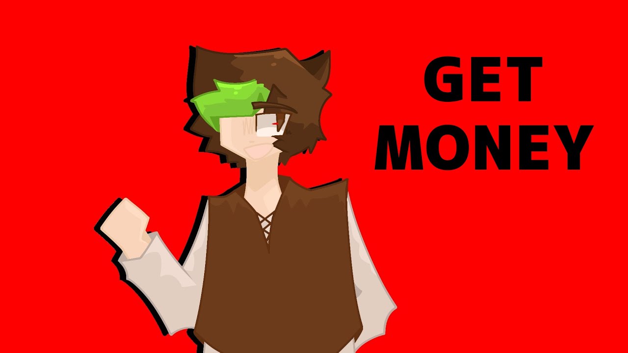 GET MONEY | Animation Meme (Ft. Joel / SmallishBeans) - YouTube