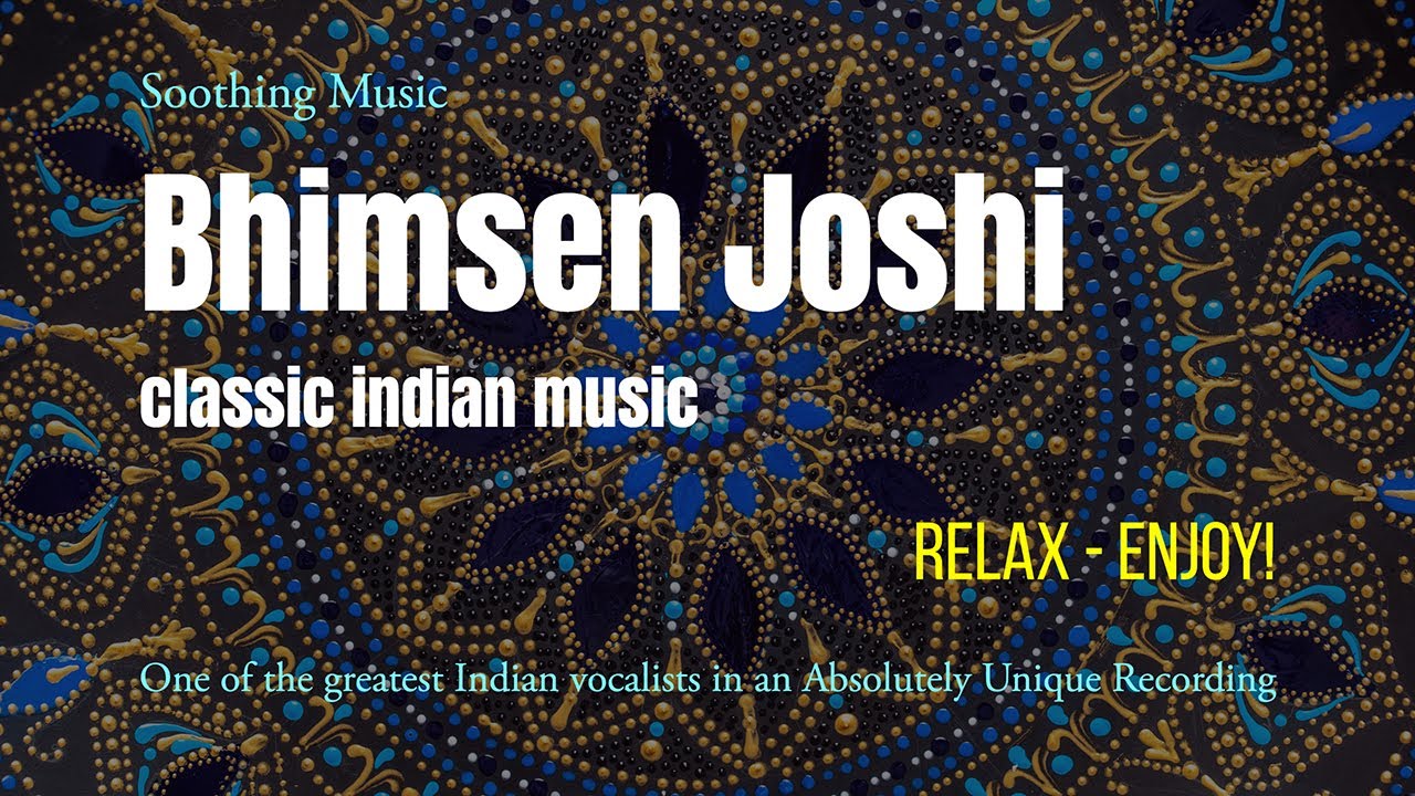 Soothing Indian Classical Music | Bhimsen Joshi | Absolutely Unique ...