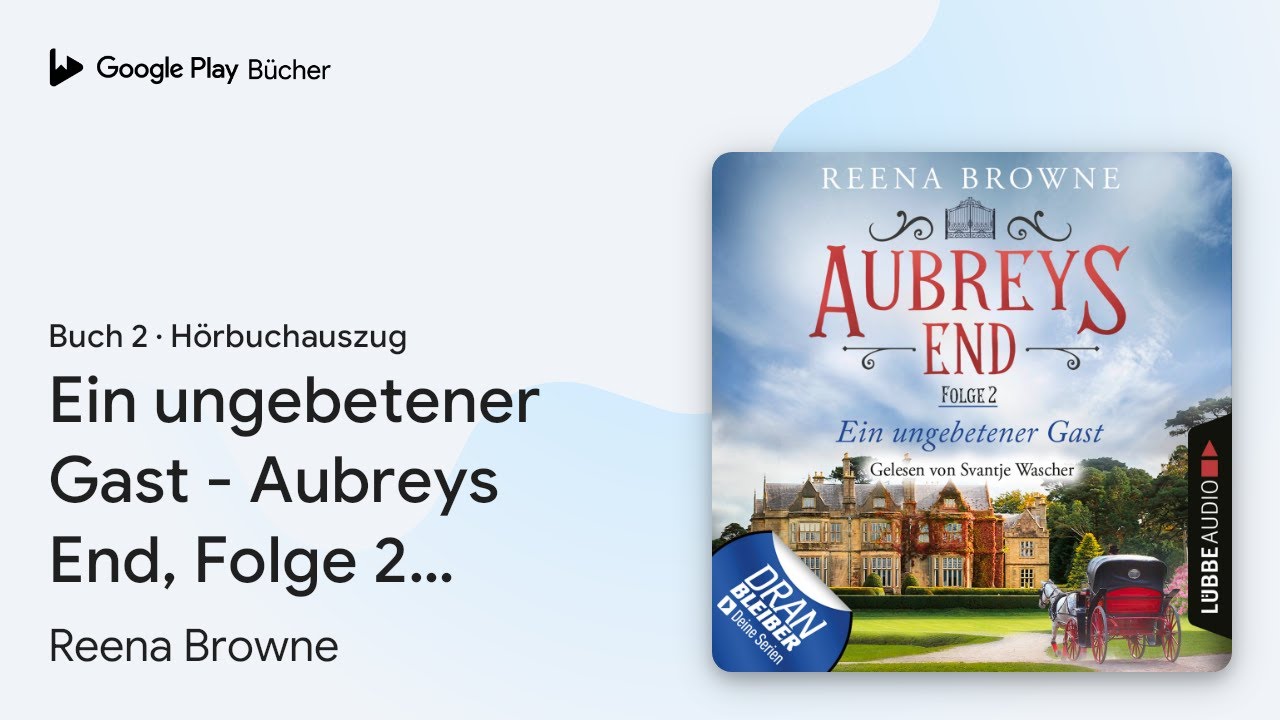„Ein ungebetener Gast - Aubreys End, Folge 2…“ von Reena Browne ...