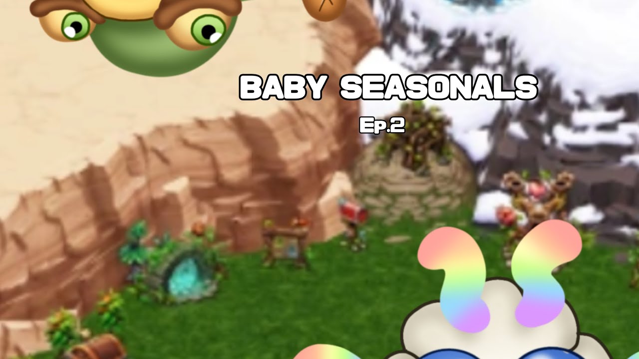 Baby seasonals ep.2 -my singing monsters |FANMADE - YouTube