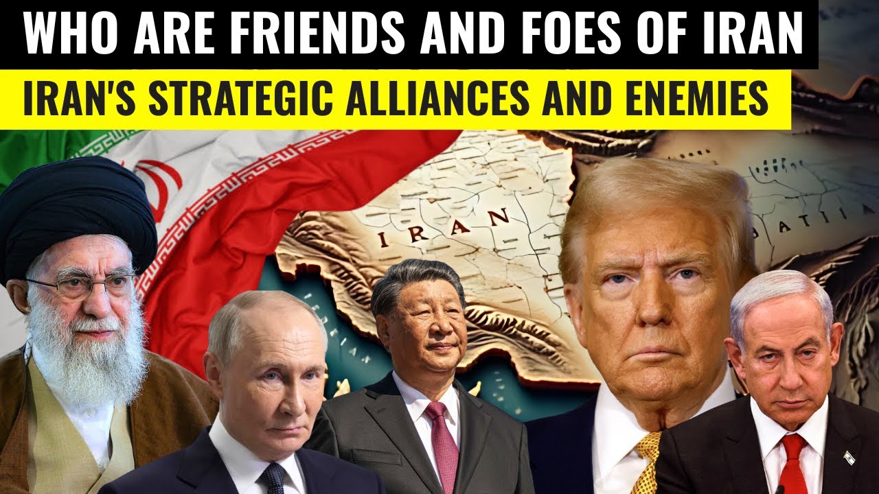 Who are Friends and Foes of Iran - Iran's Strategic Alliances and ...