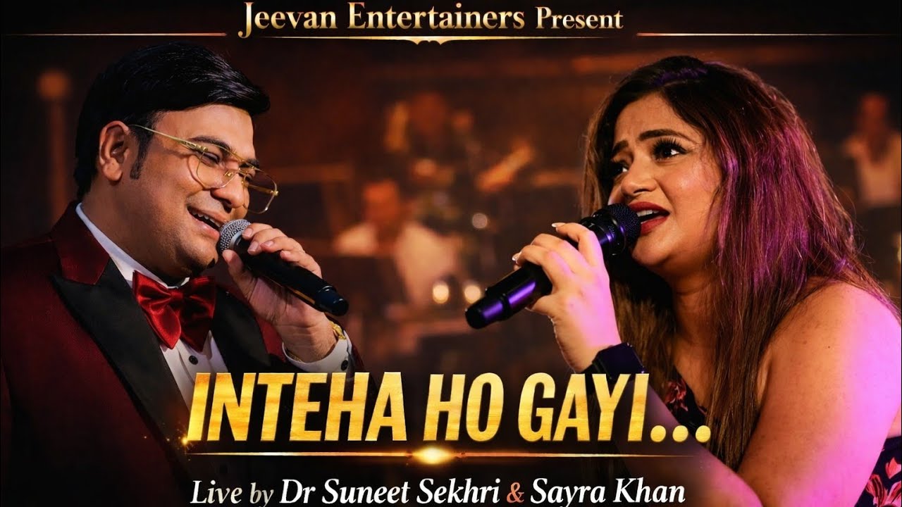 Inteha Ho Gayi Intezaar Ki | LIVE Concert | Dr Suneet Sekhri & Sayra ...