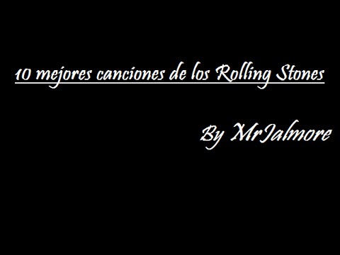 10 mejores canciones de los Rolling Stones - YouTube