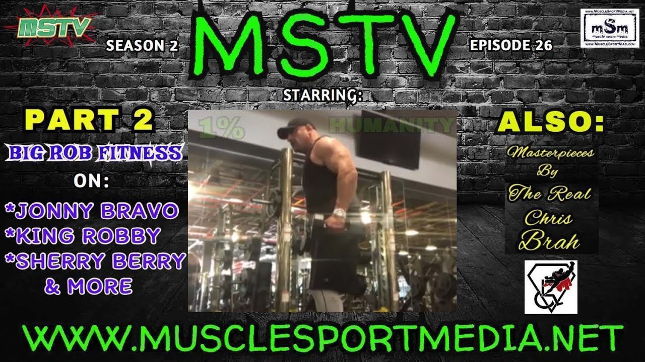 Pt.2 - Big Rob Fitness on Jonny Bravo King Robby - MSTV - YouTube