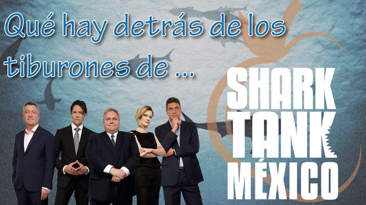 ¿Qué hay detrás de los tiburones de Shark Tank México? - YouTube