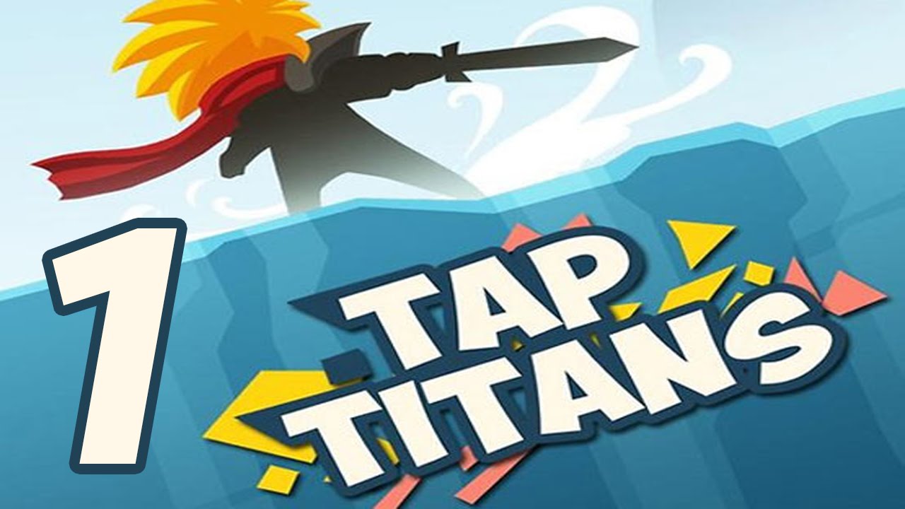 Tap Titans - Gameplay Walkthrough Part 1 (iOS, Android) - YouTube