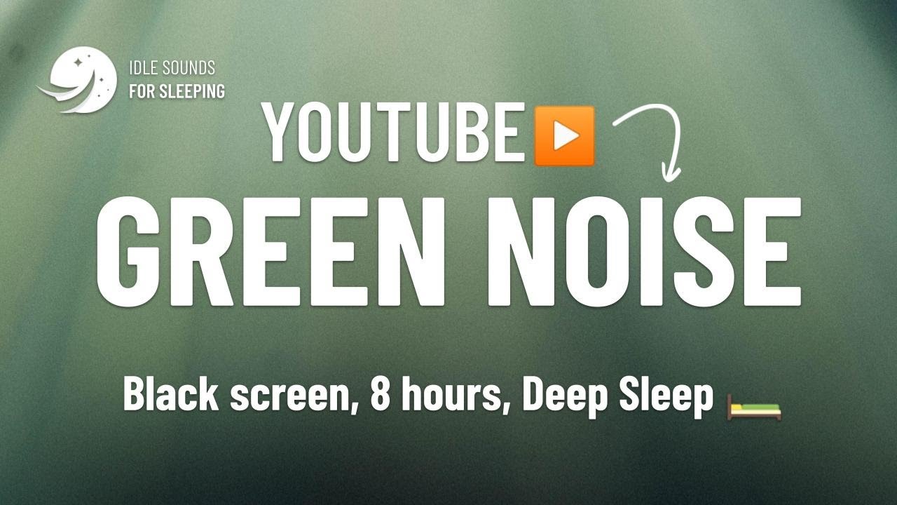 🟢BEST GREEN NOISE in Youtube perfect for Sleep better, Calm your mind ...