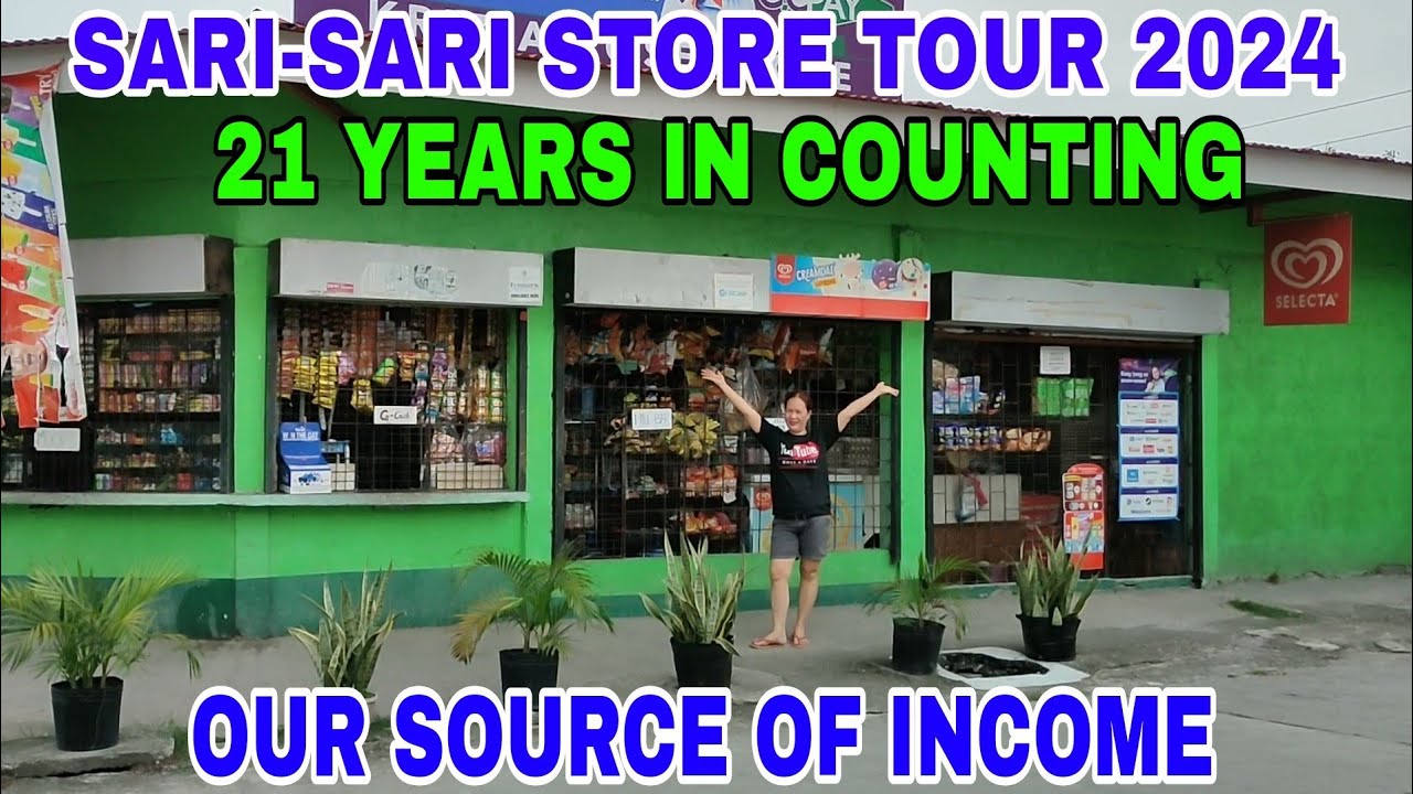 SARI-SARI STORE TOUR 2024 OUR SOURCE OF INCOME / 21 YEARS IN COUNTING ...