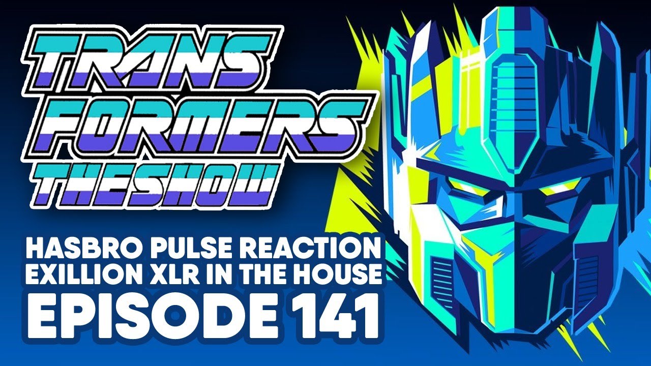 Transformers The Show 141 - Hasbro Pulse Reveals and Reaction ...