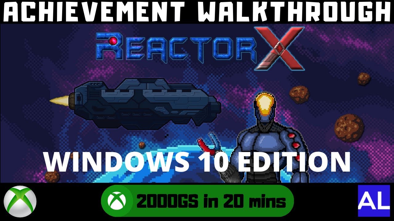 ReactorX (Win 10) Achievement Walkthrough *UPDATE* - YouTube