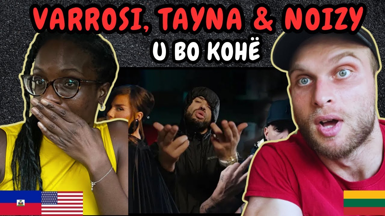 REACTION TO Varrosi, Tayna & Noizy - U Bo Kohë (Music Video) | FIRST ...