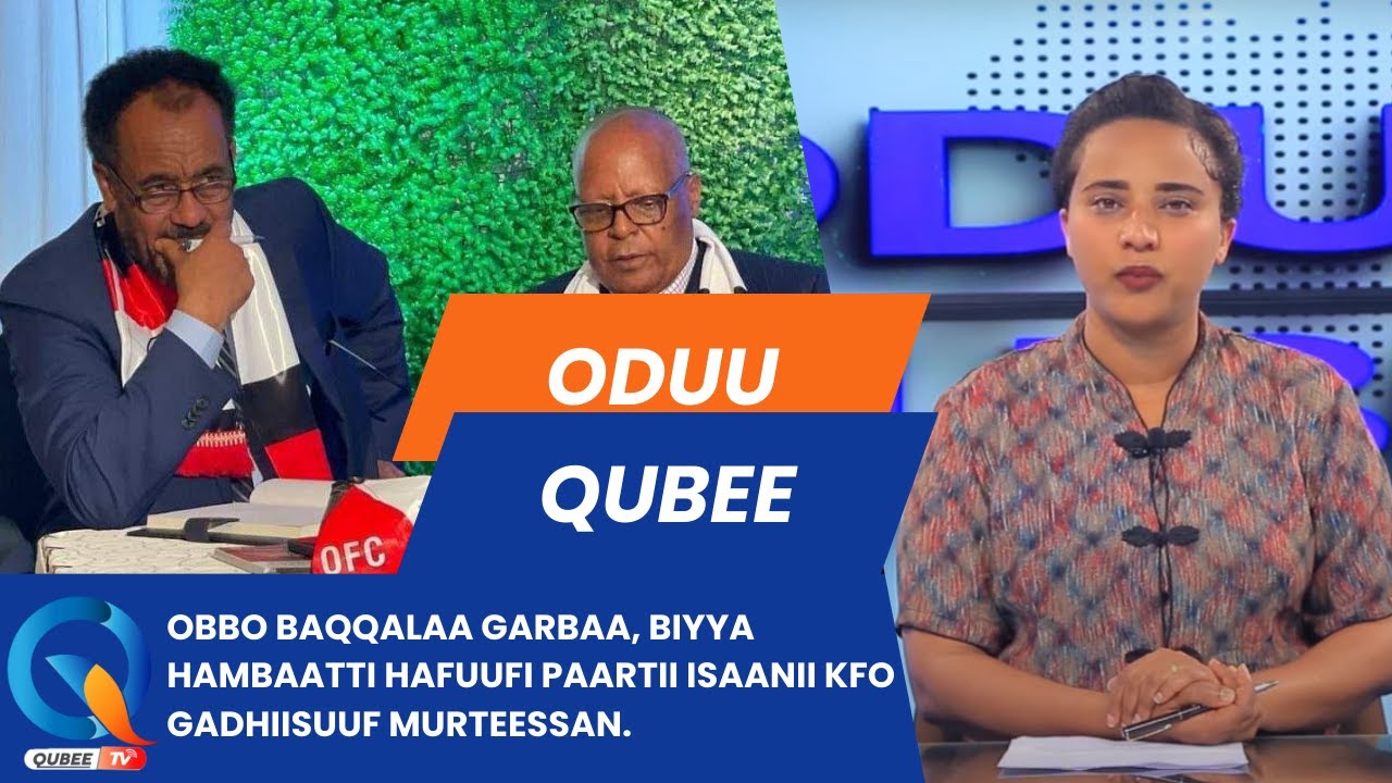 Qubee TV:ODUU QUBEE Wiixata Galgalaa (Hagayya 28, 2023) Finfinnee ...