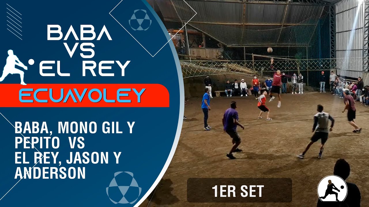 Ecuavóley - EL BABA VS EL REY ⚽🥇😎 🤑 1ER SET - YouTube