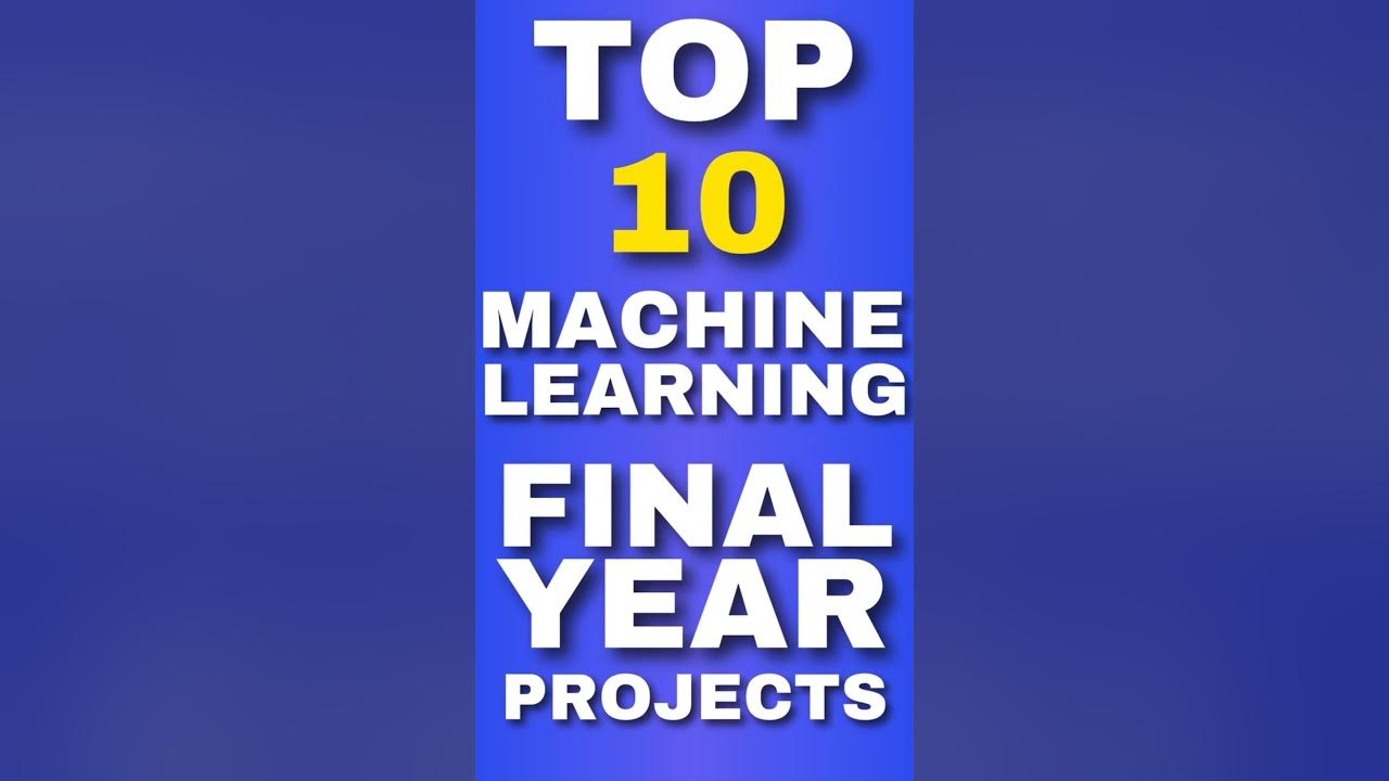 Top Final Year Machine Learning Projects with Source Code - YouTube