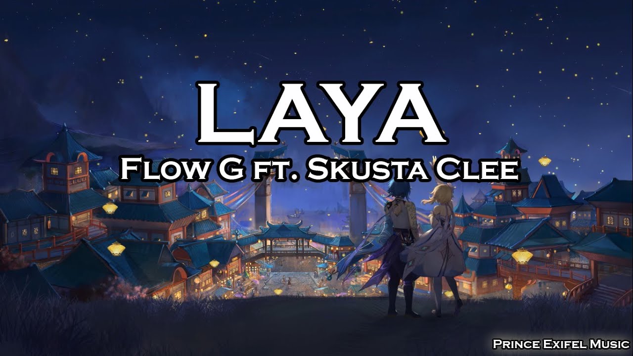 LAYA - Flow G ft. Skusta Clee (Lyric Video) - YouTube