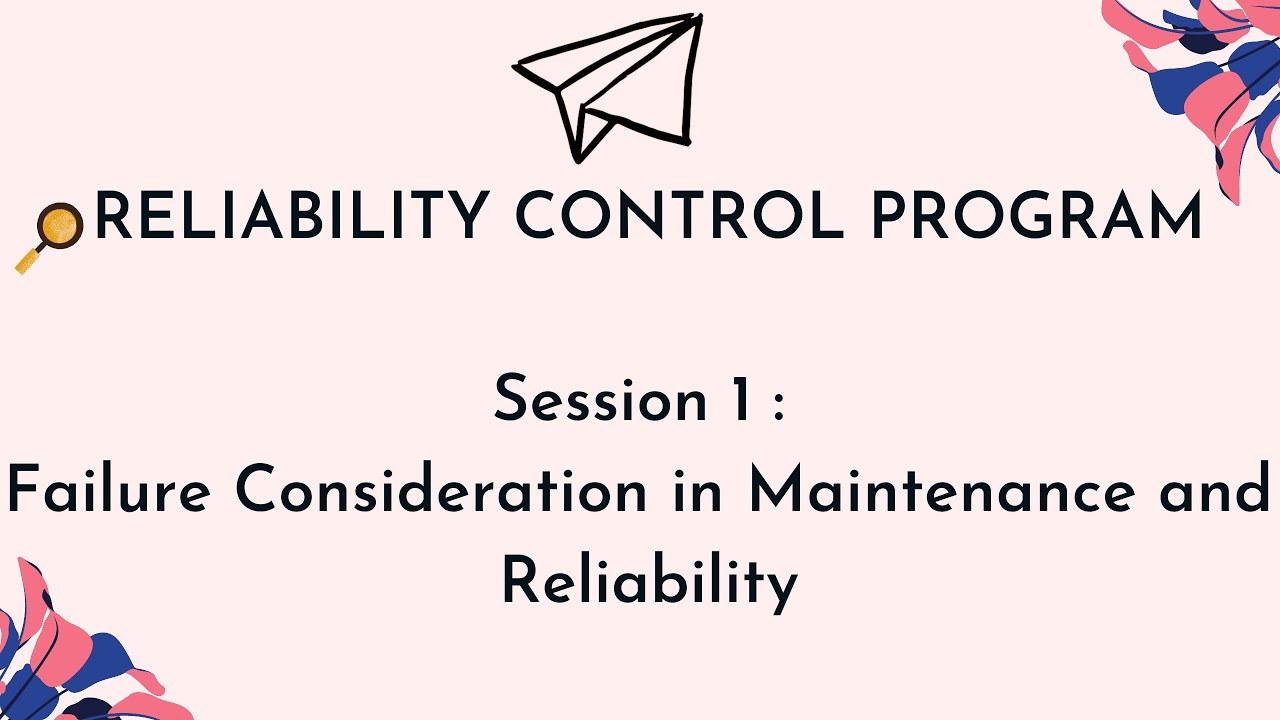 RELIABILITY CONTROL PROGRAM Session 1：Failure Consideration in ...