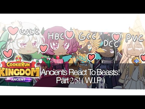 Cookie Run Kingdom Ancients React To Beasts! || Part 2/5! || WATCH IN 2x SPEED! || W.I.P