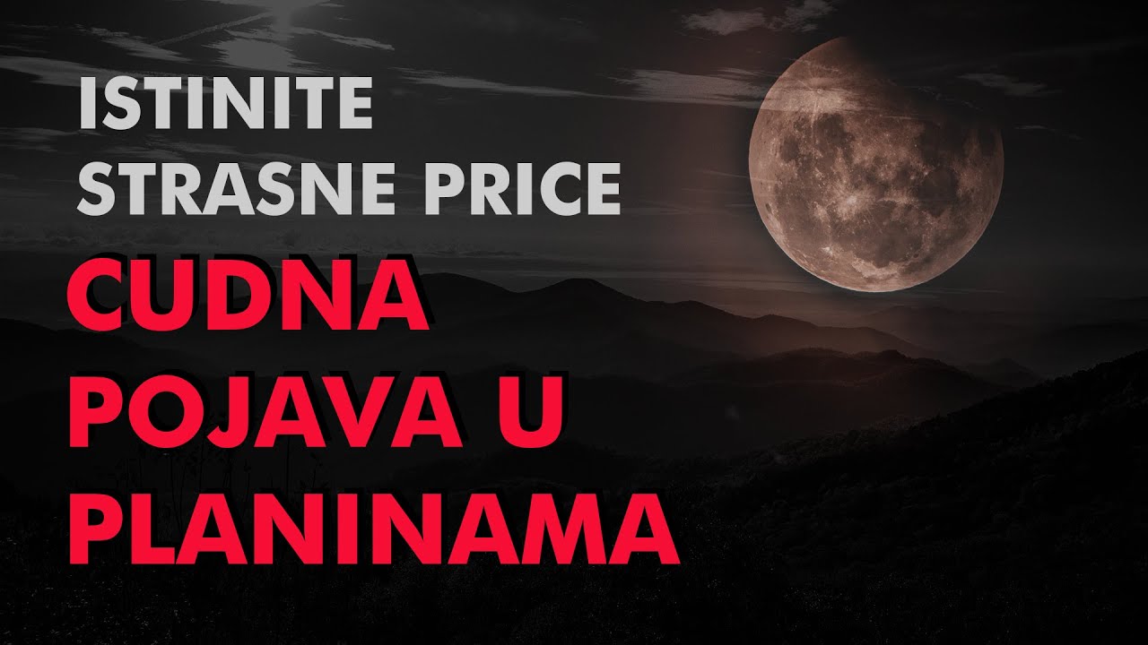 Istinite horor price - Cudna pojava u planinama - YouTube