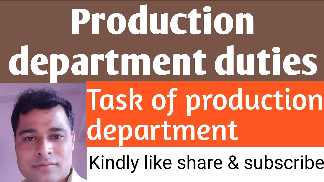 Production department duties | production department task | production ...