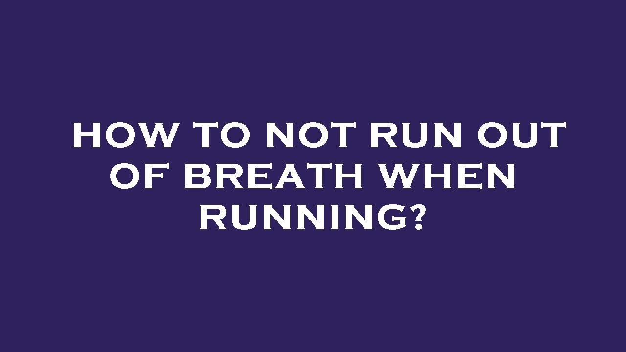 How to not run out of breath when running? - YouTube