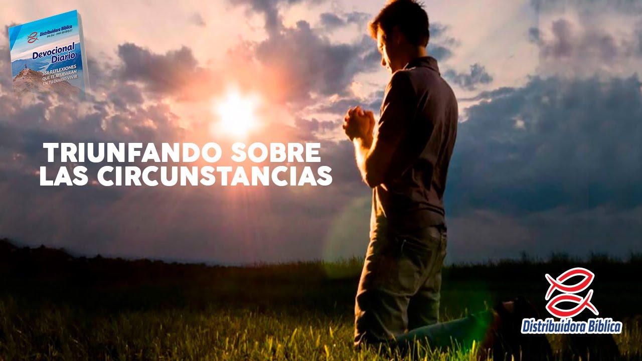 TRIUNFANDO SOBRE LAS CIRCUNSTANCIAS - YouTube