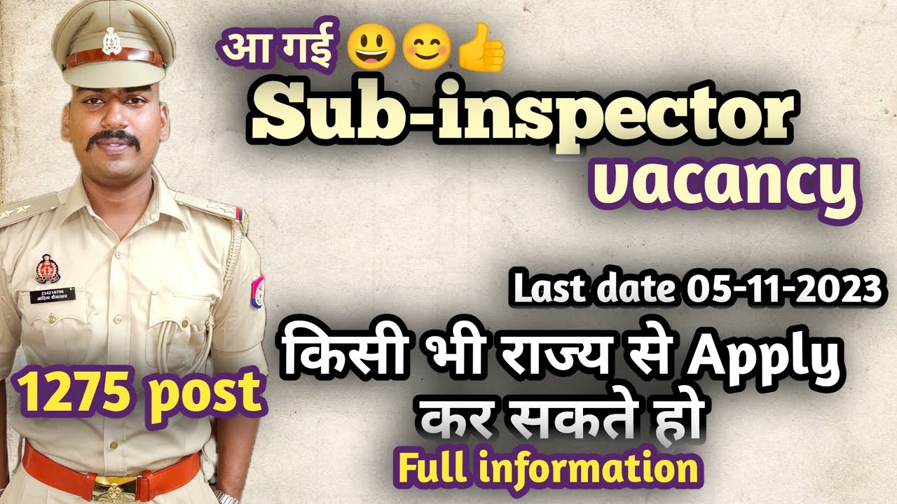 Sub inspector 1275 vacancy | Qualification | physical | height Full ...