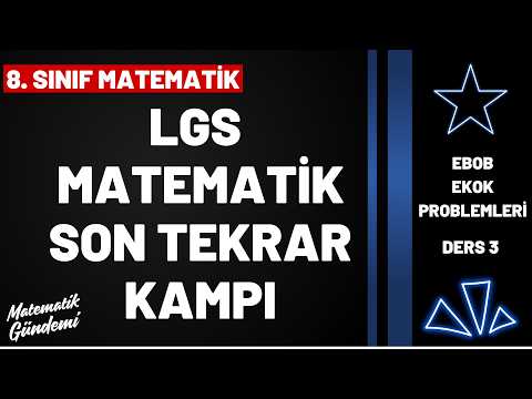 2026 LGS MATEMATİK SON TEKRAR KAMPI - EBOB EKOK PROBLEMLERİ MEB ÖRNEK SORULAR | 3. DERS