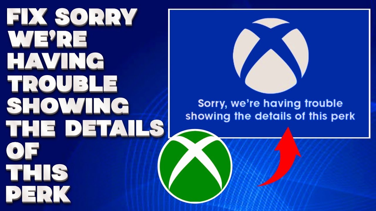 How To Fix Sorry We're Having Trouble Showing The Details of This Perk ...