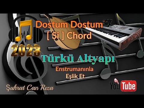 Dostum Dostum Türkü Altyapısı - Sİ - Chord