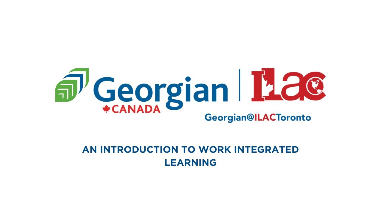 Georgian@ILAC Introduction to Work Integrated Learning - YouTube