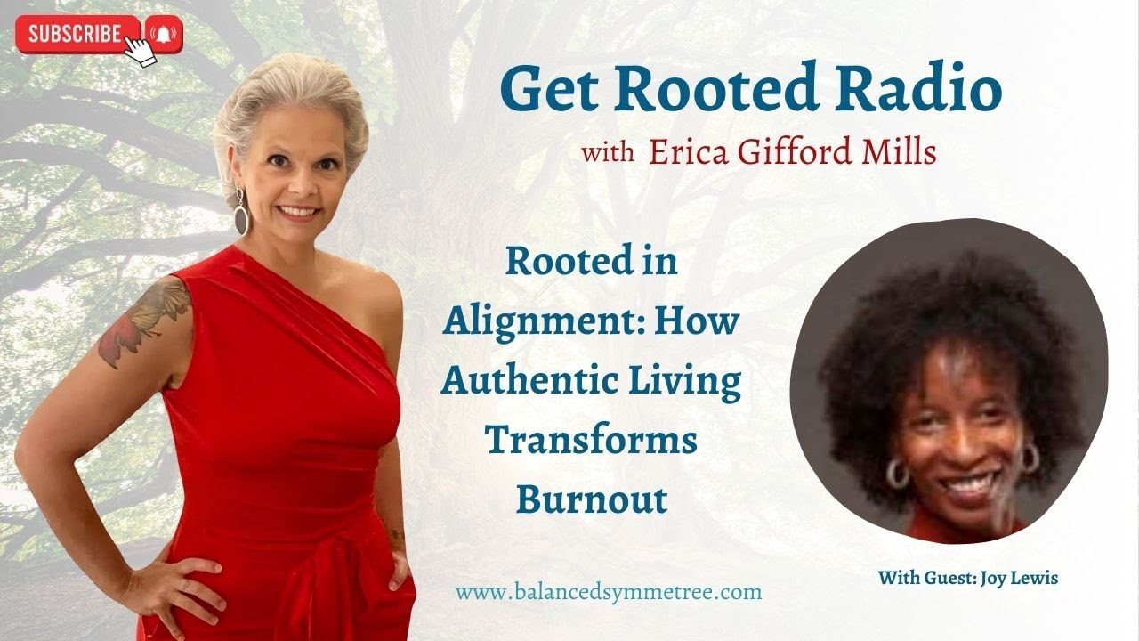 Rooted in Alignment: How Authentic Living Transforms Burnout | Get ...