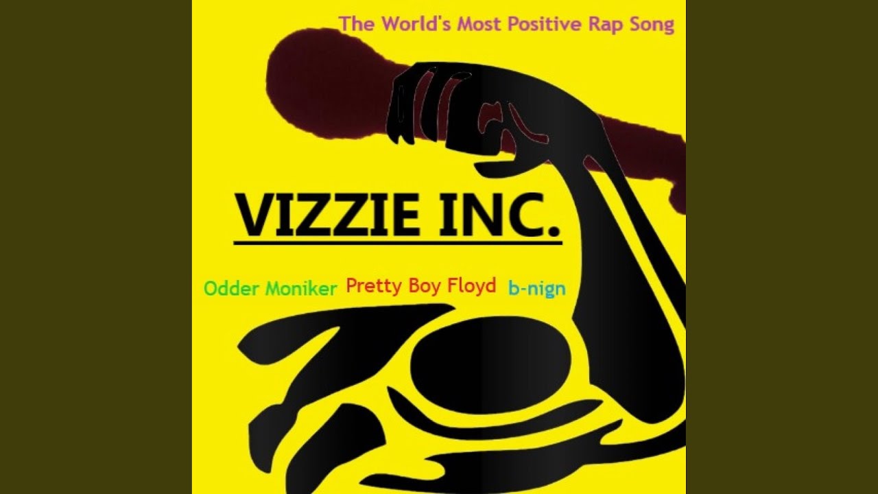 The World's Most Positive Rap Song - Vizzie Inc.