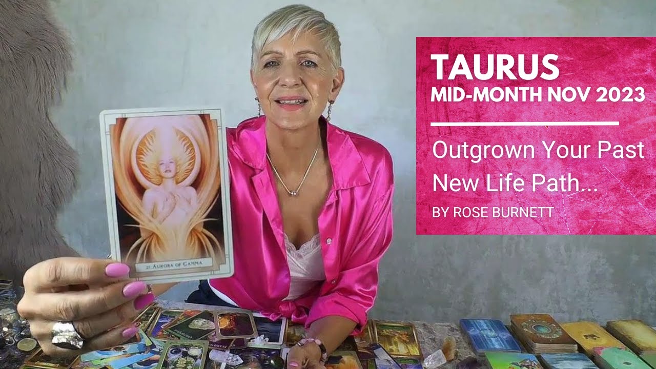 Taurus Outgrown Your Past...New Life Path! Mid Month November 2023 ...