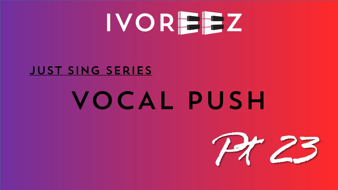 Learn to Sing: How & where to use vocal push (Just Sing Part 23) - YouTube