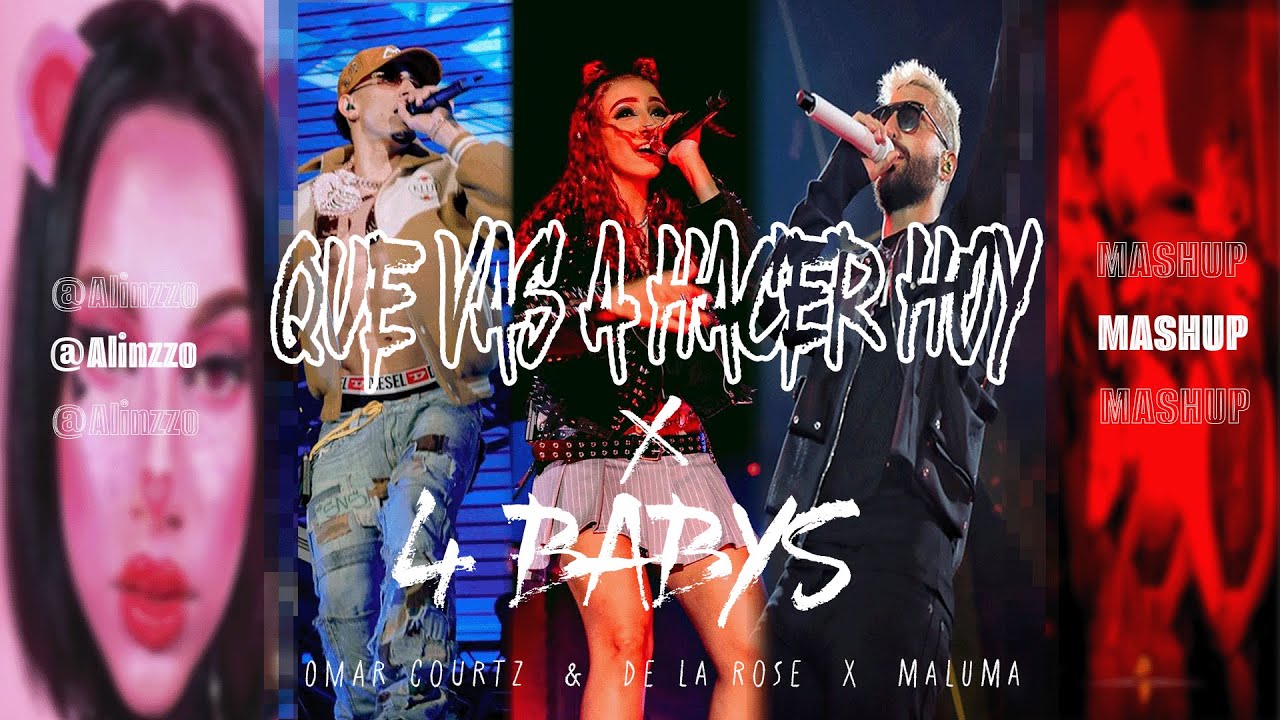 QUE VAS A HACER HOY x 4 BABYS - Omar Courtz & De La Rose x Maluma ...