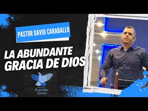 La Abundante Gracia de Dios. Pastor David Caraballo. Ides Maracay - YouTube